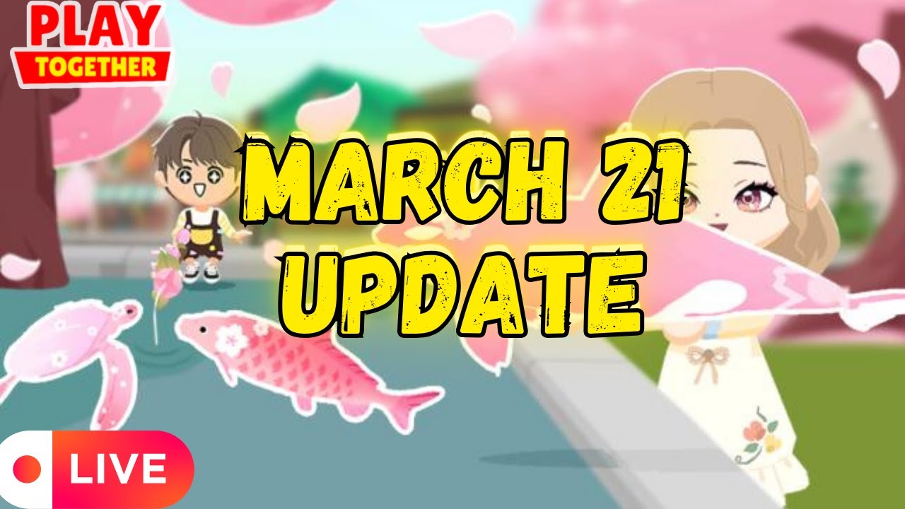 🔴 LIVE: Spring is here! Update Livestream, March 21 (Play Together Game ...