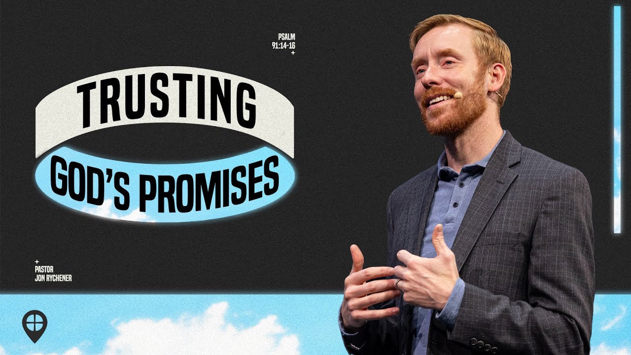 Trusting God's Promises | Pastor Jon Rychener - YouTube