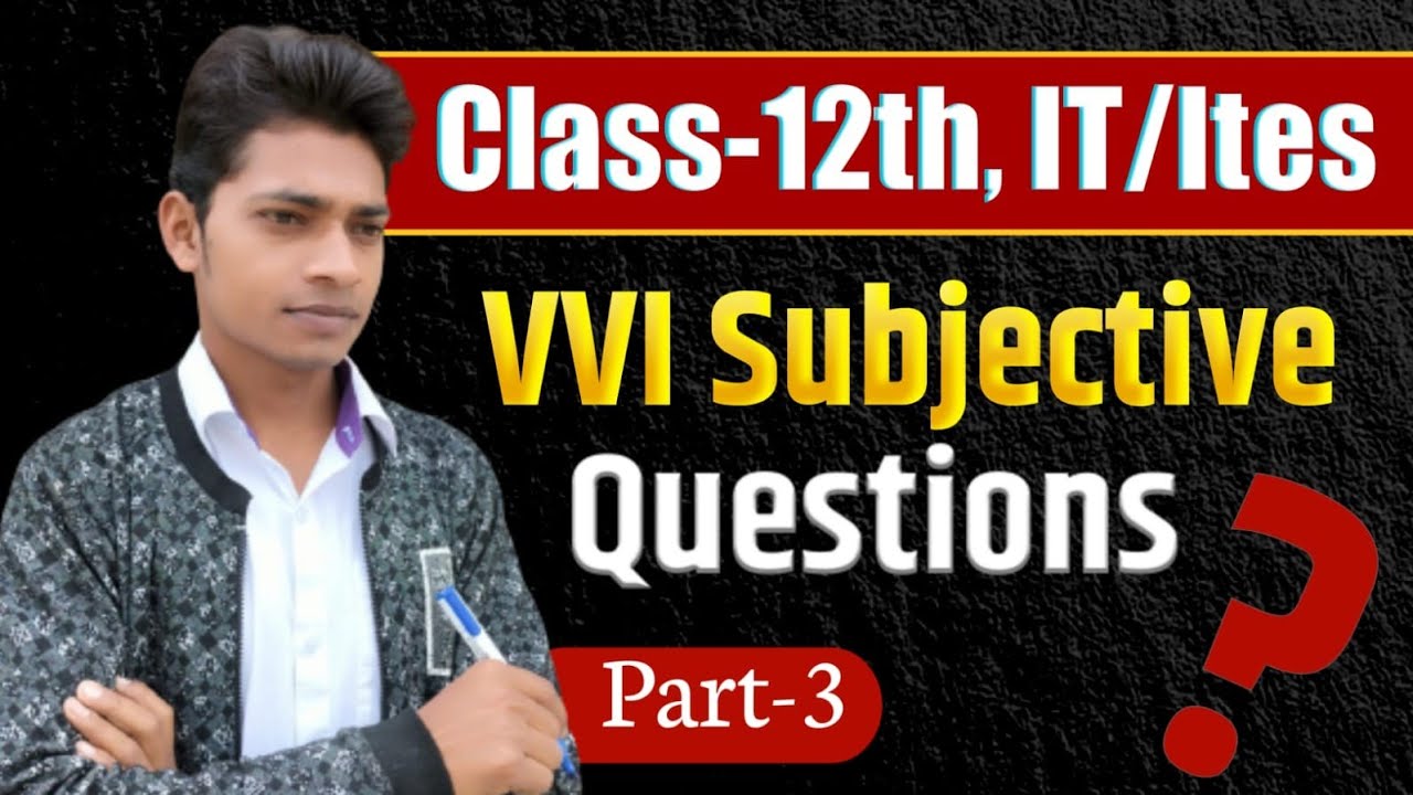 Class-12th It/Ites Subjective Question Part -3 Subjective Question ...