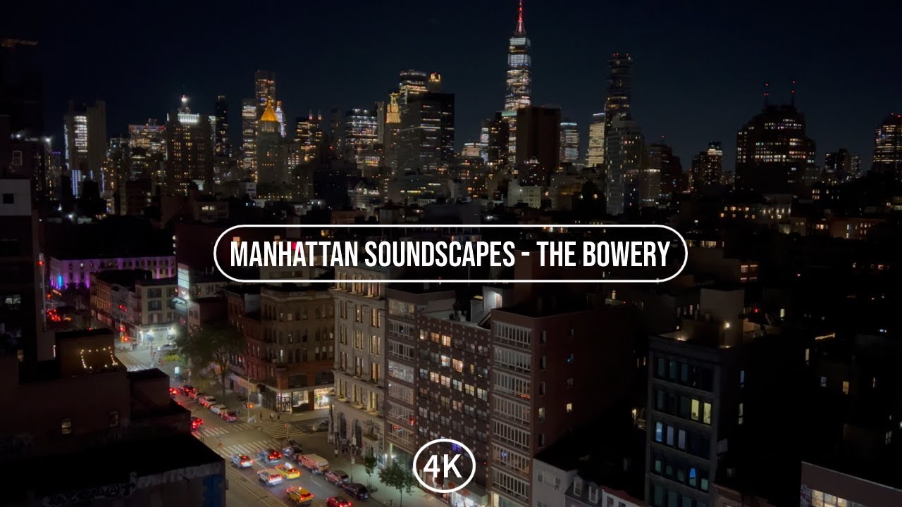 New York City Soundscape - The Bowery Night into Day - YouTube