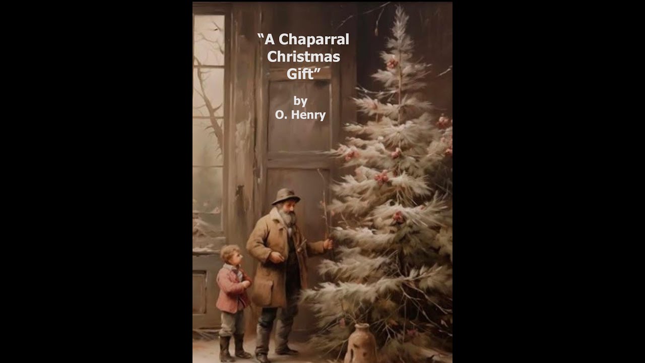 "A Chaparral Christmas Gift" by O. Henry, relaxing reading - YouTube