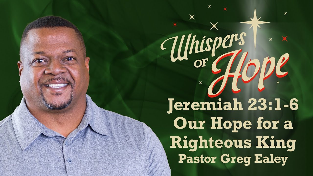 12/22/2024 - Our Hope For A Righteous King - YouTube