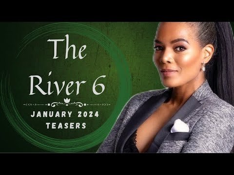 The River 6 ~ January 2024 Teasers - YouTube