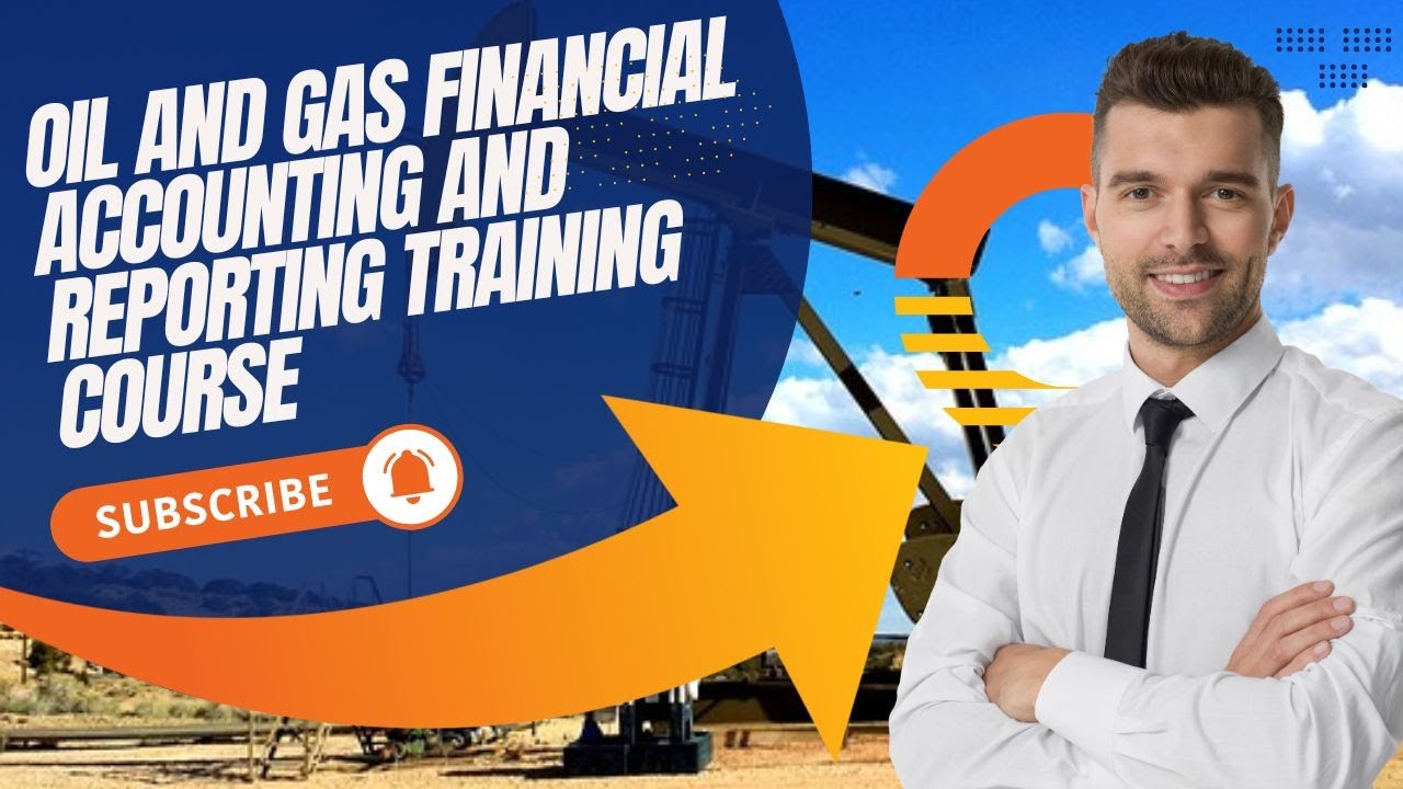 Oil and Gas Financial Accounting and Reporting Training Course - YouTube