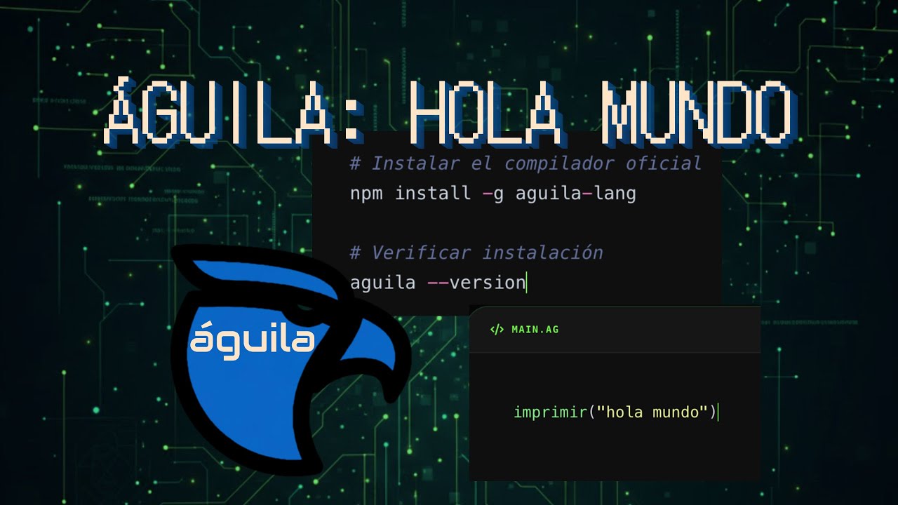 ¡Por fin! Programa en tu idioma: Instalación y Hola Mundo en Águila ...