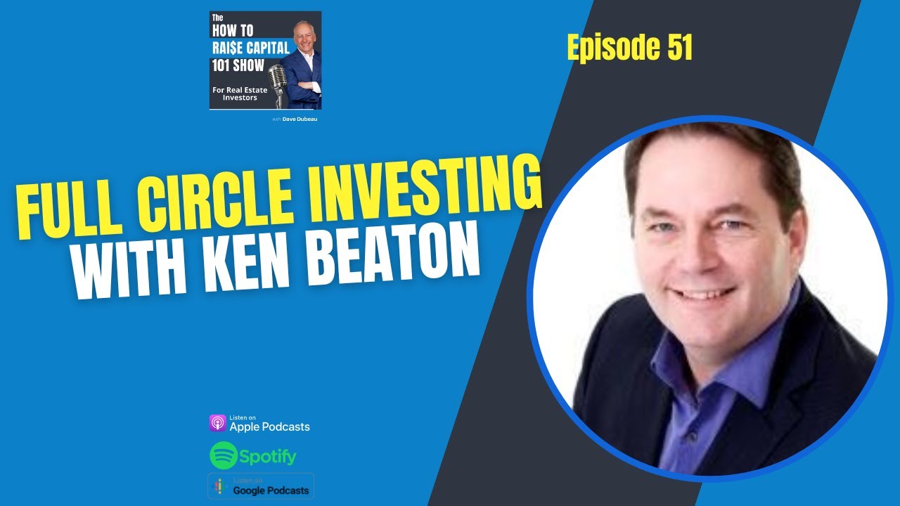 51. Full Circle Investing with Ken Beaton - YouTube