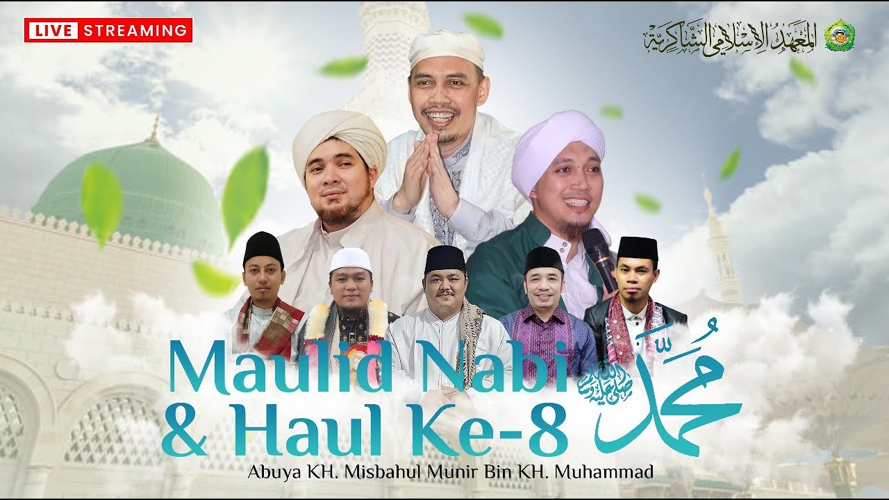MAULID NABI MUHAMAD SAW & HAUL KE 8 ABUYA KH MISBAHUL MUNIR BIN KH ...