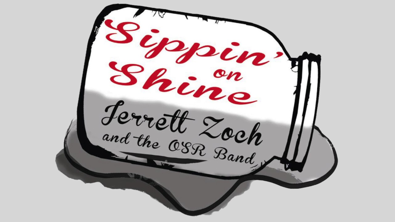 Jerrett Zoch & the OSR Band - "Sippin' On Shine" - YouTube