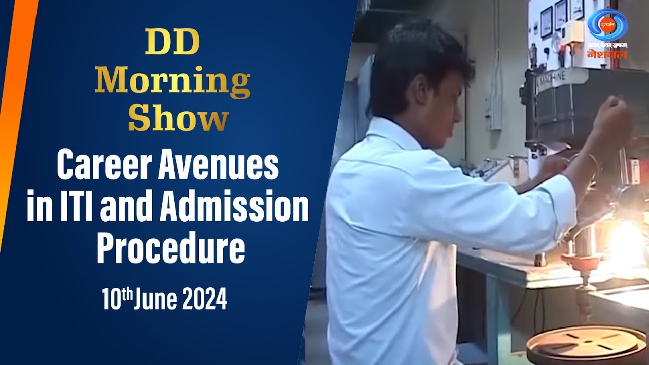 DD Morning Show | Career Avenues in ITI and Admission Procedure | 10th ...