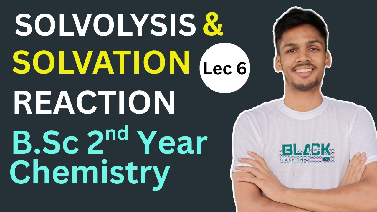 Solvation & Solvolysis Reaction | Non-Aqueous Solvents | B.Sc 2nd Year ...