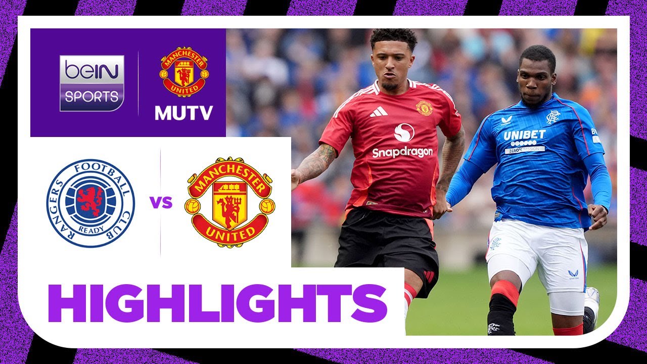 Rangers v Manchester United | Pre-season Friendlies 24/25 | Match ...
