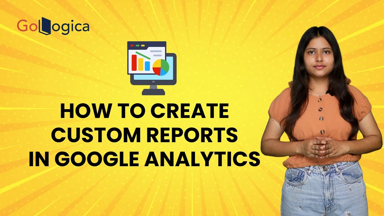 How to Create Custom Reports in Google Analytics 4 (GA4) | GoLogica ...