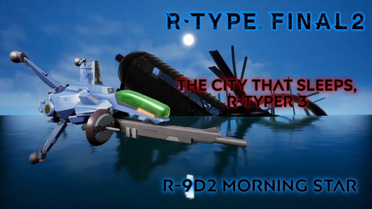 R-type Final 2 Stage Z3.0 R-typer 3 with R-9D2 Morning Star - YouTube