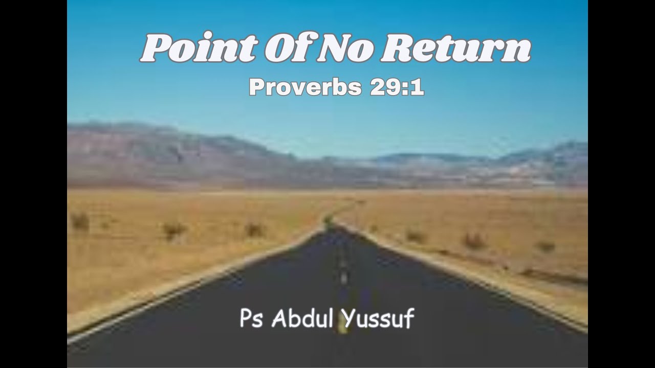 The point of No Return - Ps Abdul Yusuf - December 2023 - YouTube