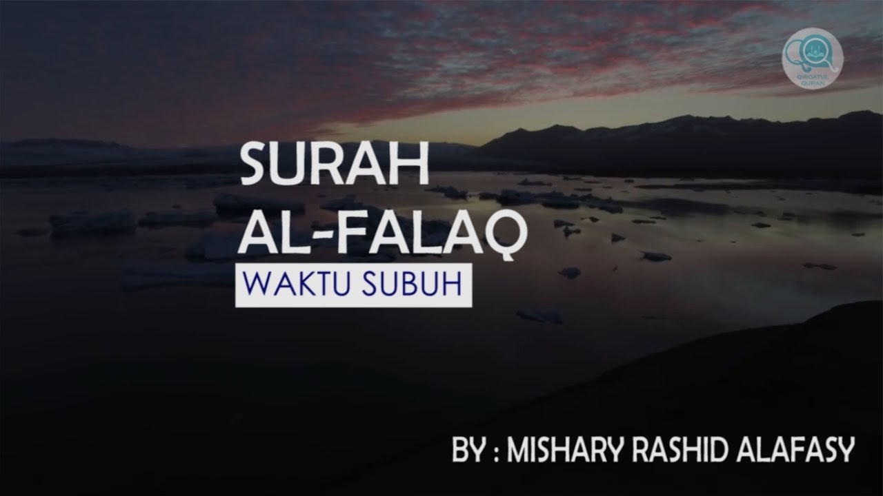 Surah Al Falaq dan Terjemahannya Mishary Rashid Alafasy
