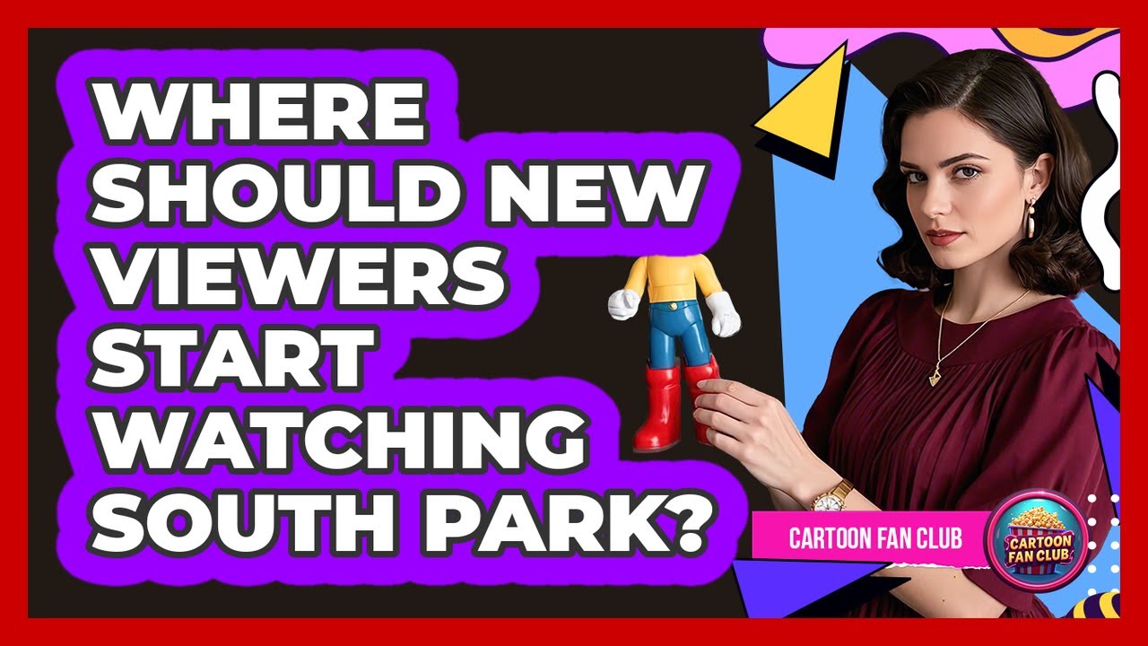 Where Should New Viewers Start Watching South Park? - Cartoon Fan Club ...