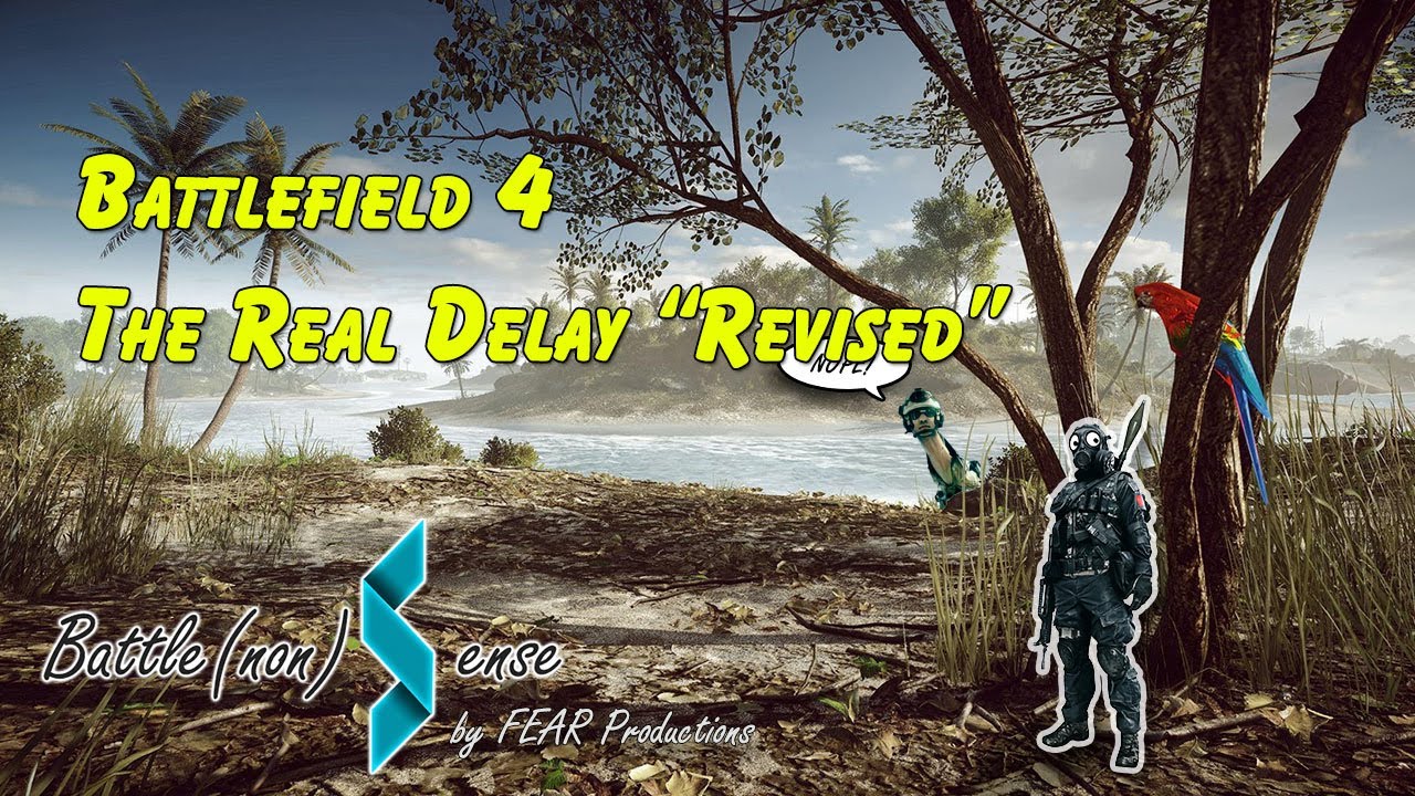 BF4 The Real Delay Revised - YouTube