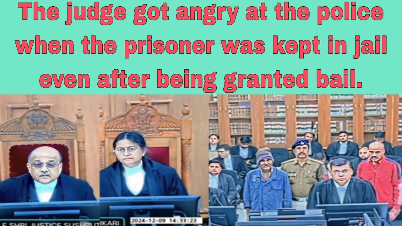 The judge got angry at the police when the prisoner was kept in jail ...