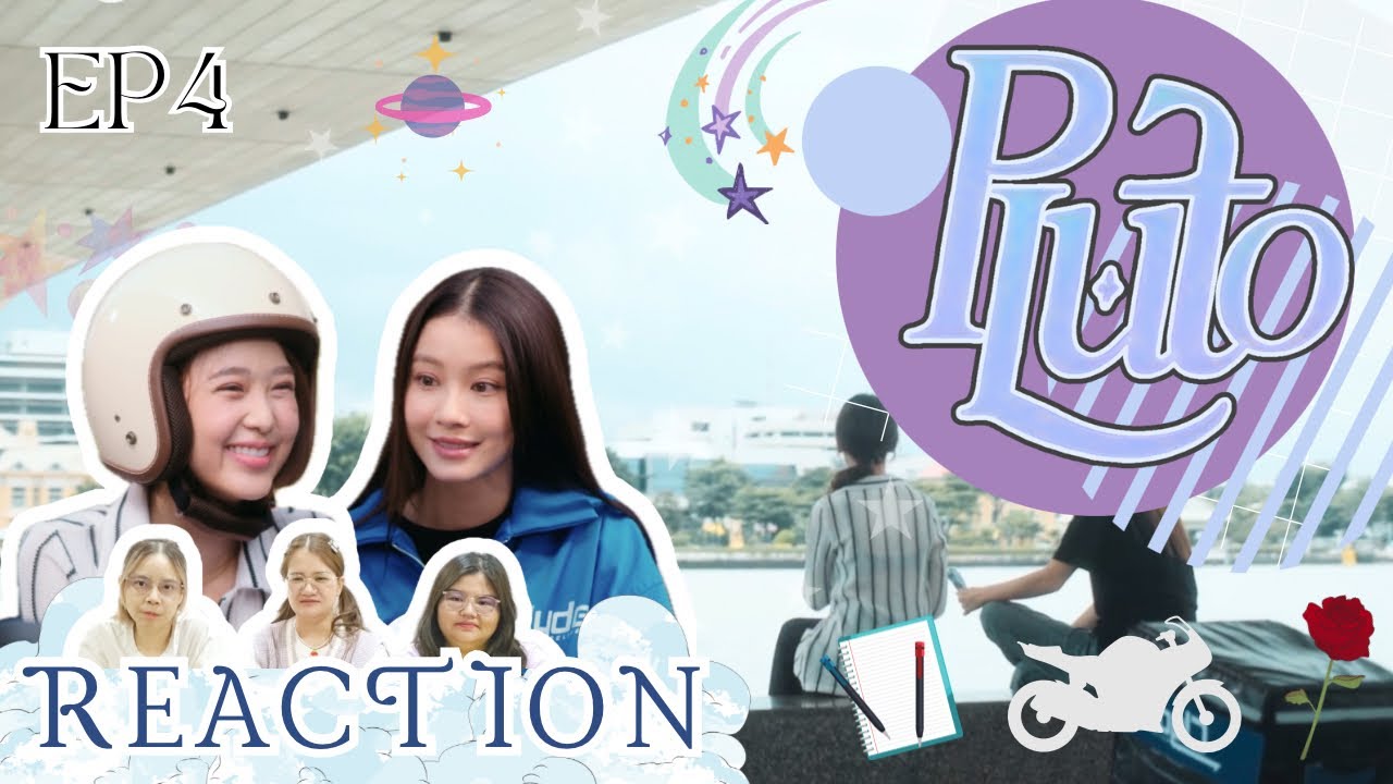 Reaction | Pluto นิทาน ดวงดาว ความรัก (Pluto series) EP4 - YouTube