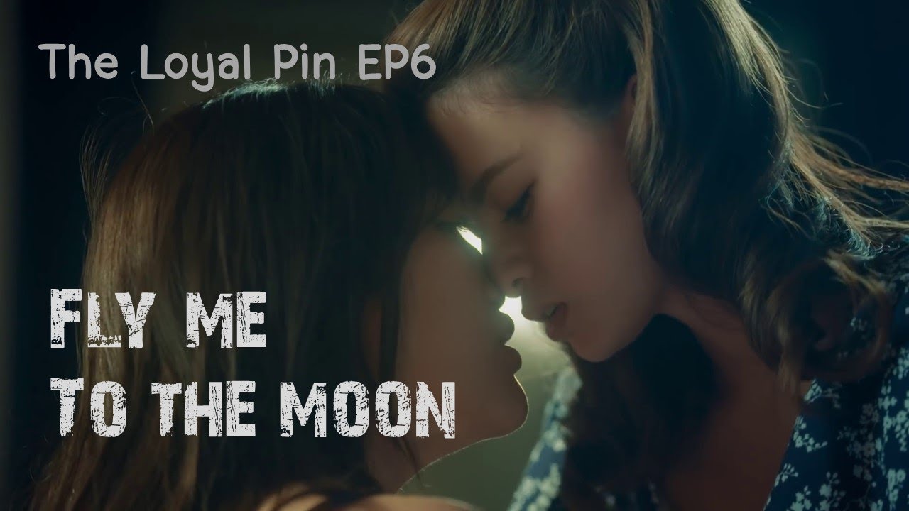[CC] PIN & ANIN :: FLY ME TO THE MOON :: The Loyal Pin EP.6 (FMV) - YouTube