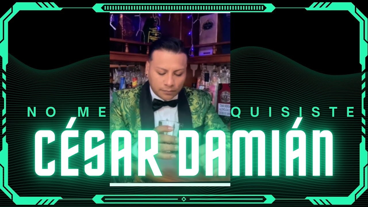 NO ME QUISISTE- César Damián 🎙️ - YouTube