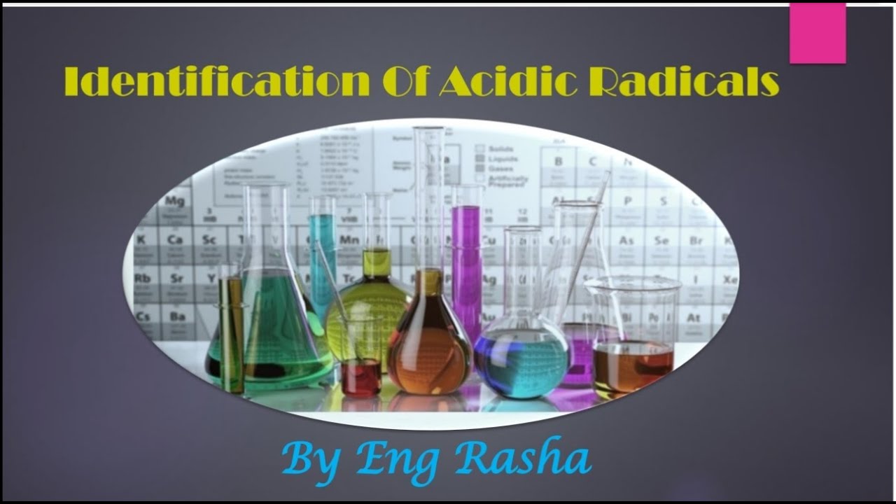 Identification of acidic radicals( الكشف عن الشقوق الحامضيه) Eng Rasha ...