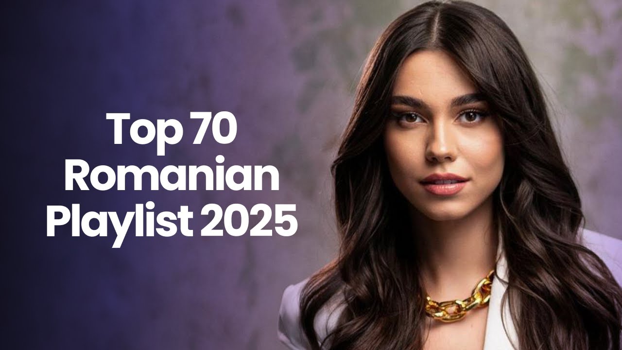 Best Romanian Music 2025 🎶 Top 70 Romanian Hits 2025 Mix 🎶` Popular ...