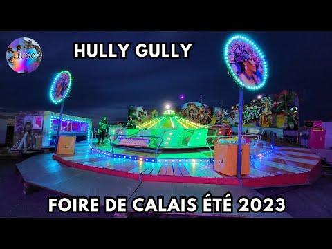 Hully Gully - Foire de Calais (France) été 2023 Offride - YouTube