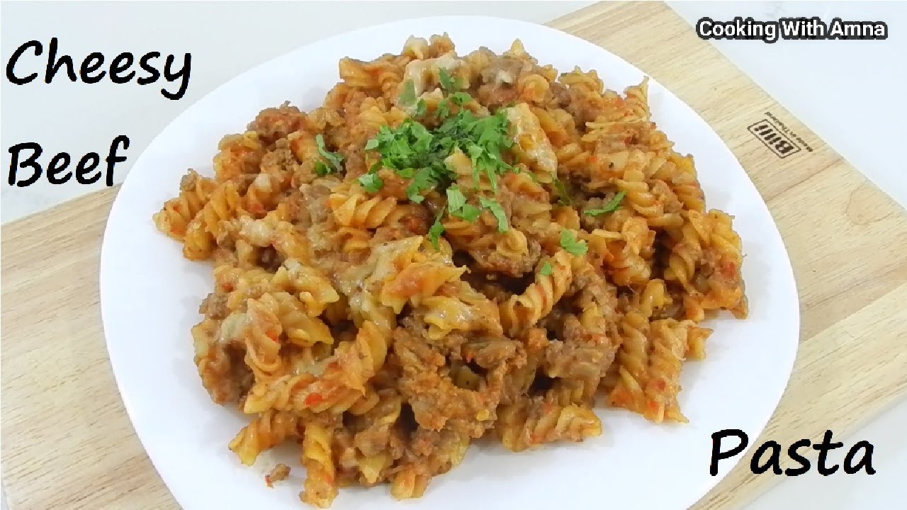 Cheese Beef Pasta Recipe | One Pot Cheesy Beef Pasta| Cheese Fusilli ...