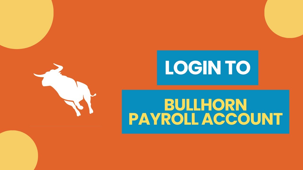 How to Login to Bullhorn Payroll Account 2024? - YouTube
