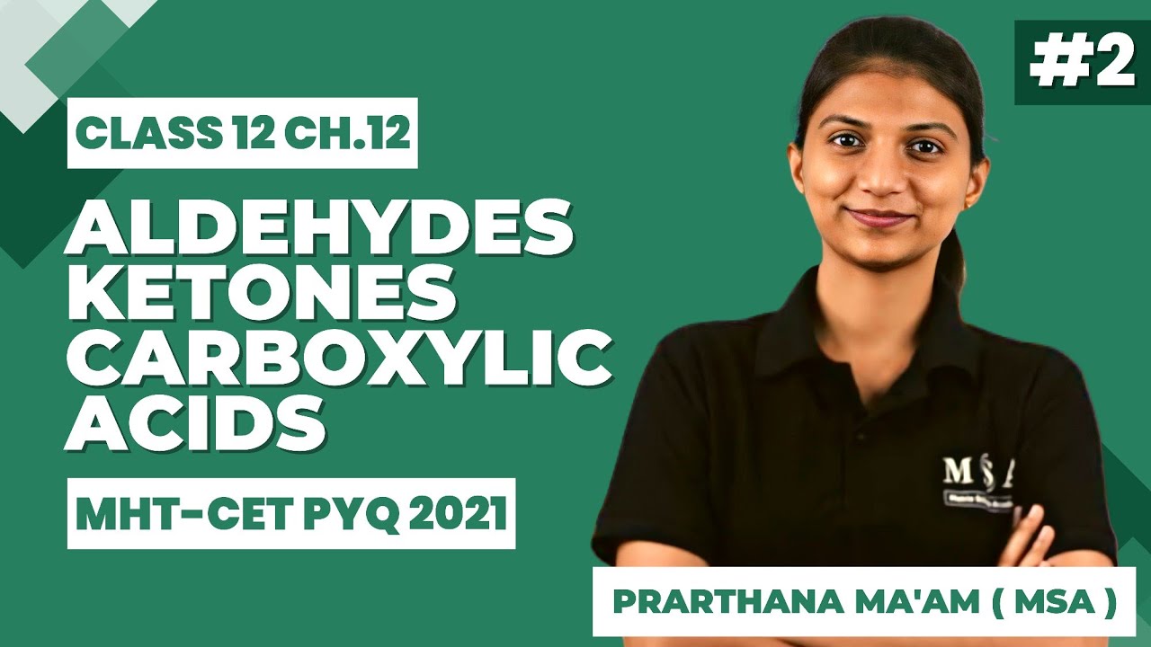 ALDEHYDES, KETONES & CARBOXYLIC ACIDS | MHT-CET PYQ 2021 CHEMISTRY ...