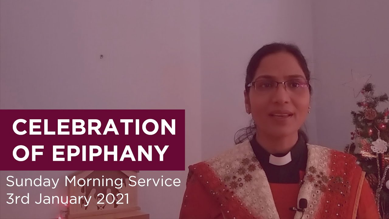 Celebration of Epiphany // Sunday Morning Service // 3rd January 2021 ...