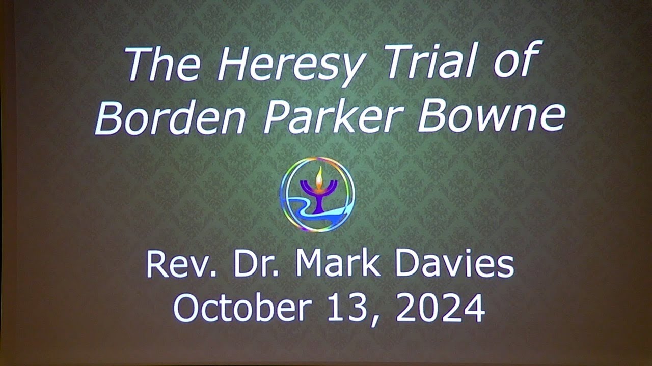 2024.10.13 - Discourse - The Heresy Trial of Borden Parker Bowne - Rev ...
