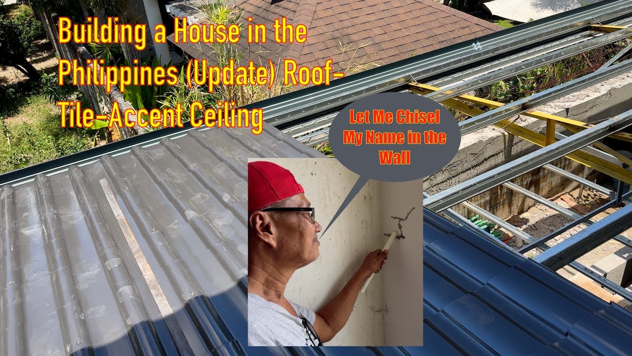 Building a House in the Philippines (UPDATE)- Roof- Ceiling-Tile V36 4K ...