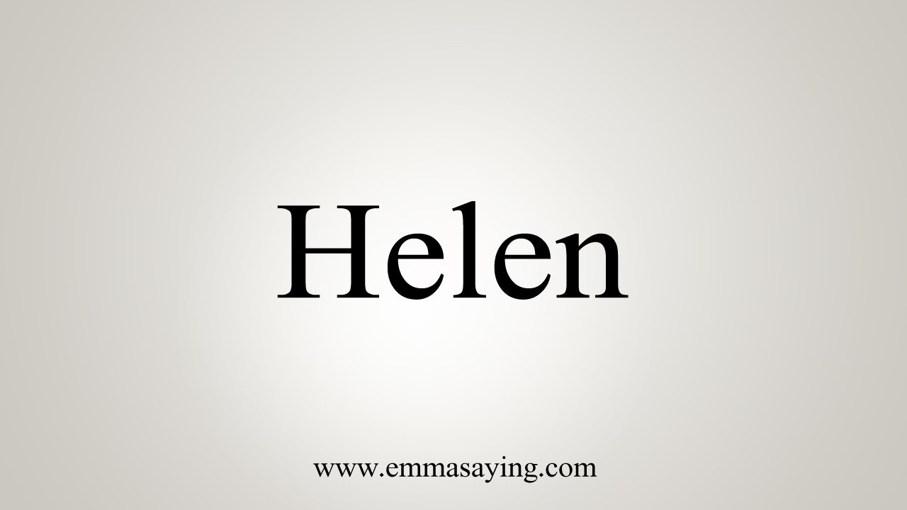 How To Say Helen - YouTube