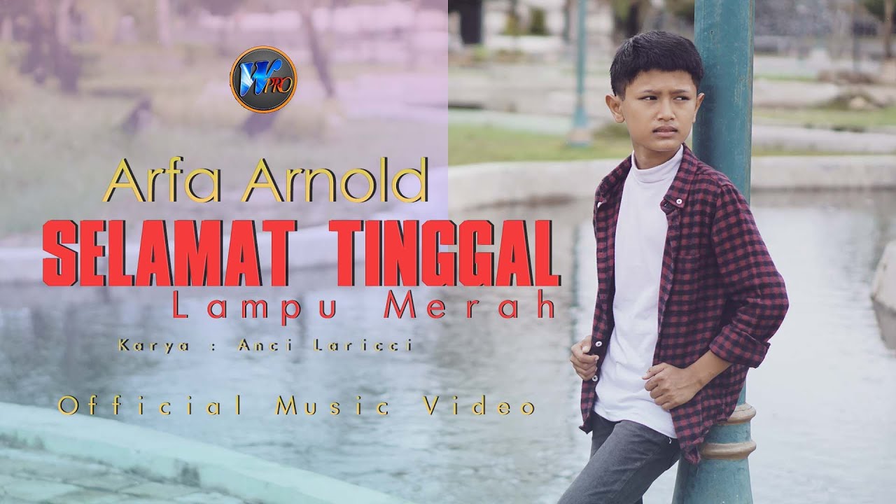 Arfa Arnold - Selamat Tinggal Lampu Merah (Official Music Video) - YouTube