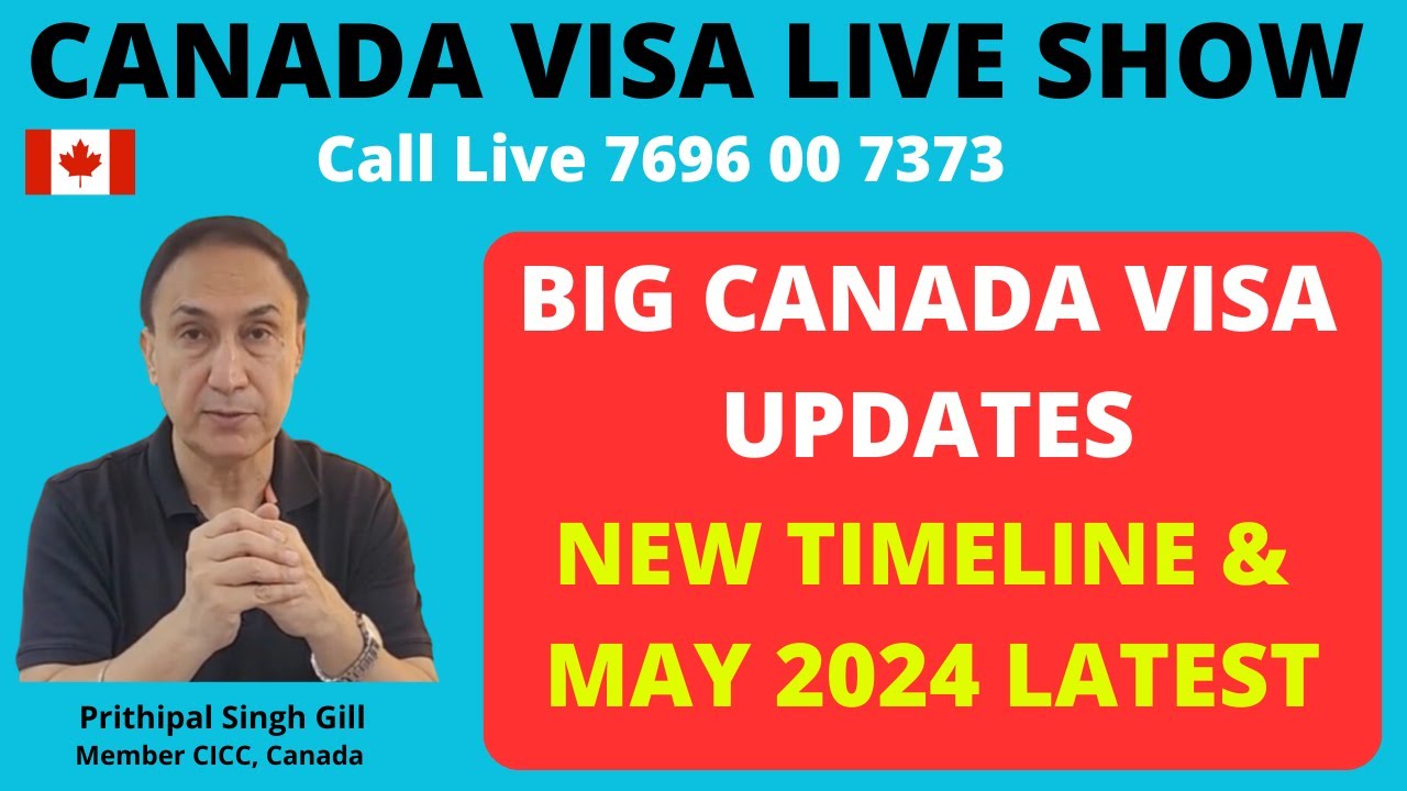 Live Visa Show - NEW Updates on Canada Visa | Timeline and May 2024 ...