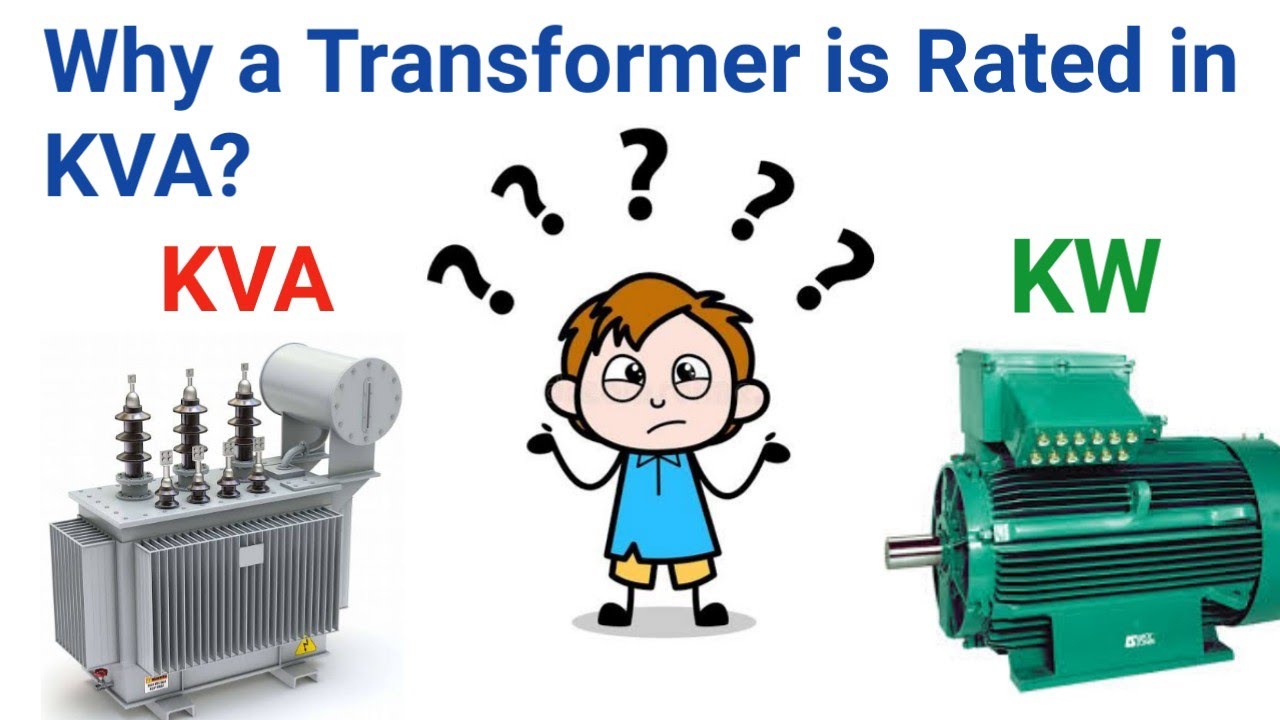 ट्रांसफॉर्मर रेटिंग KVA क्यों होता है?/Why transformer rated in KVA ...