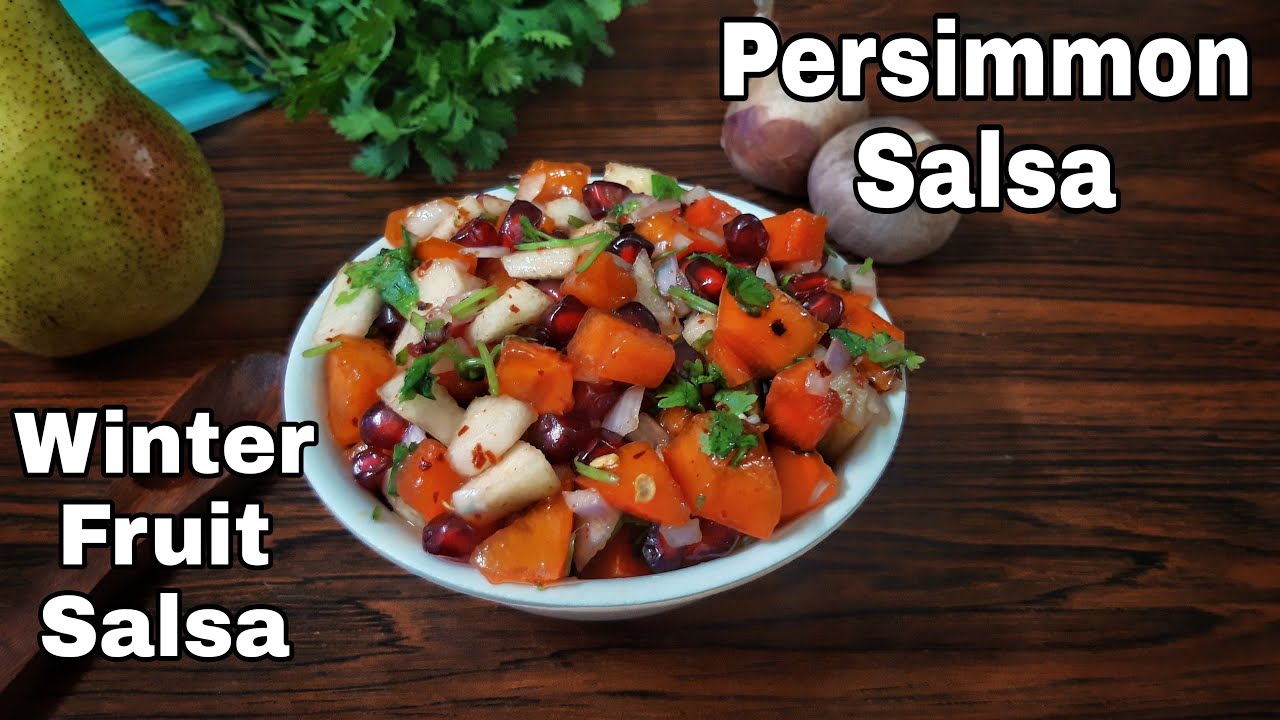 Persimmon Salsa Recipe | Winter Fruit Salsa | Persimmon Pear Salad ...