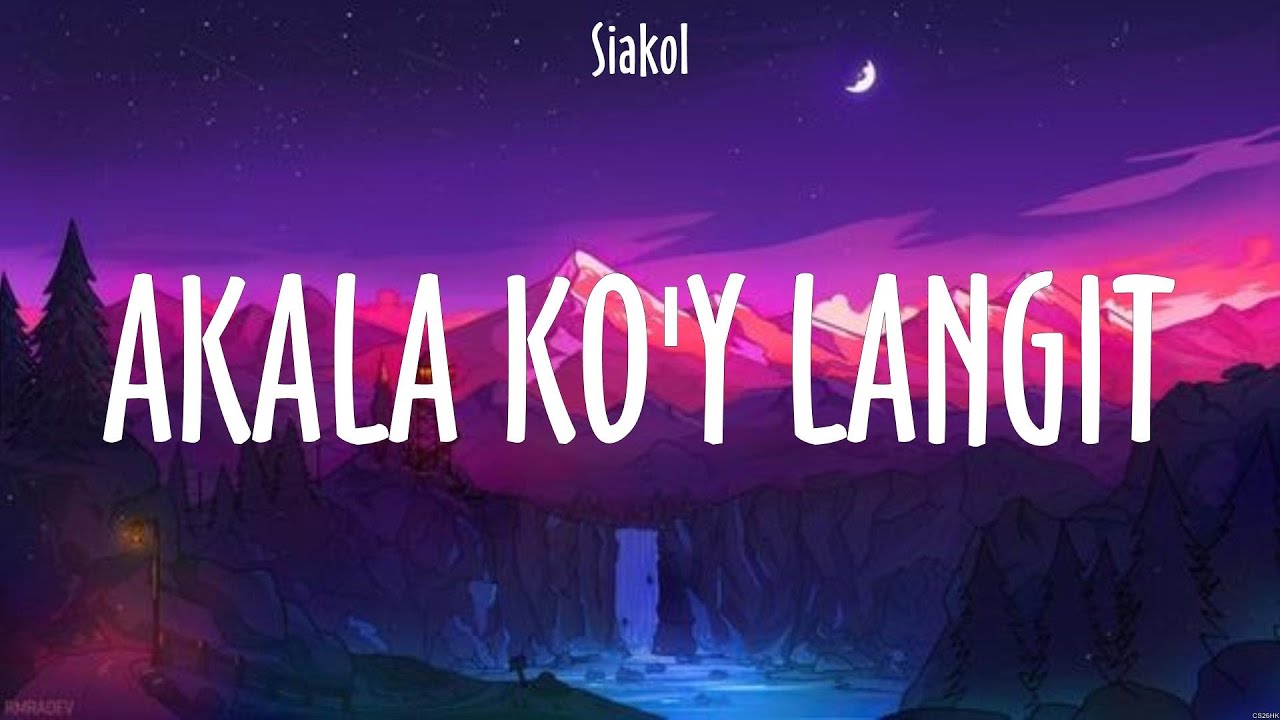 Akala Ko'y Langit - Siakol (Lyrics) - Incomplete, , - YouTube