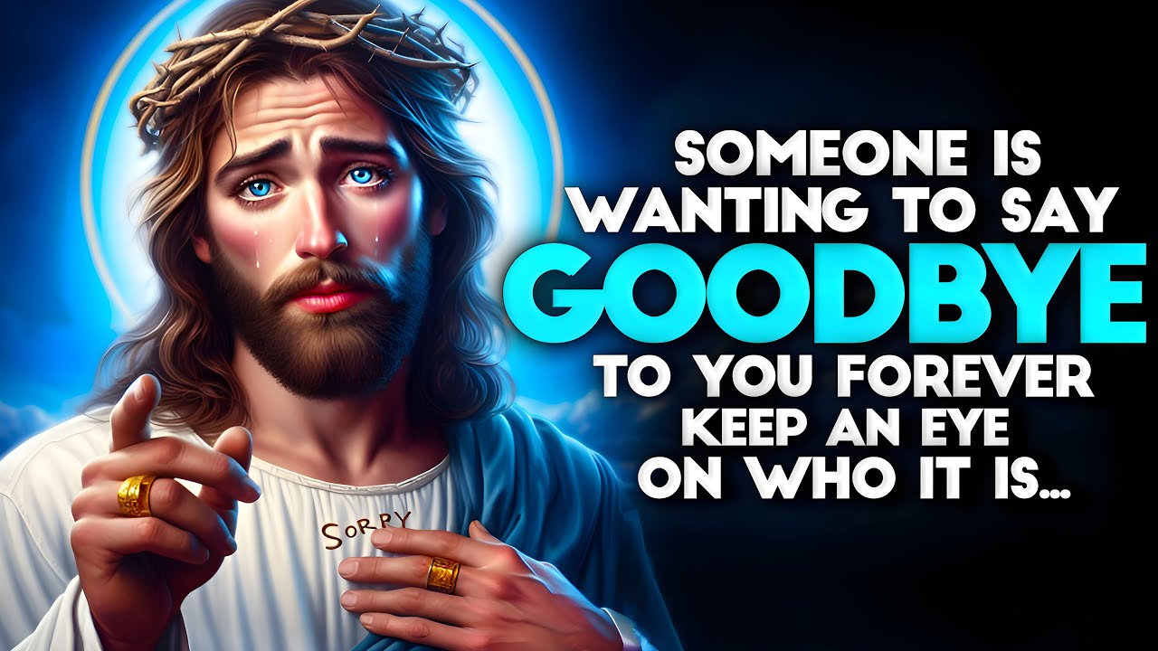 God: THIS PERSON IS READY TO SAY GOODBYE TO YOU... | God message Today ...