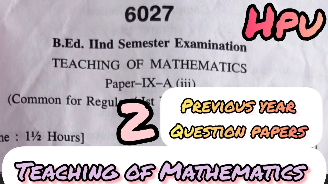 HPU B.Ed 2nd Semester | Teaching of Mathematics | Previous Two Year ...