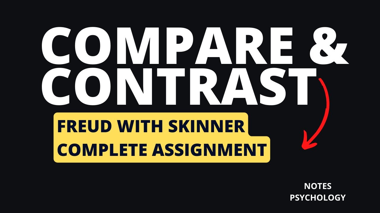 Compare and Contrast Theories[ Freud with Skinner[ Research Methodology ...