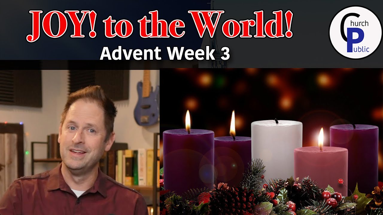 Joy to the WORLD! - Advent Week 3 - YouTube