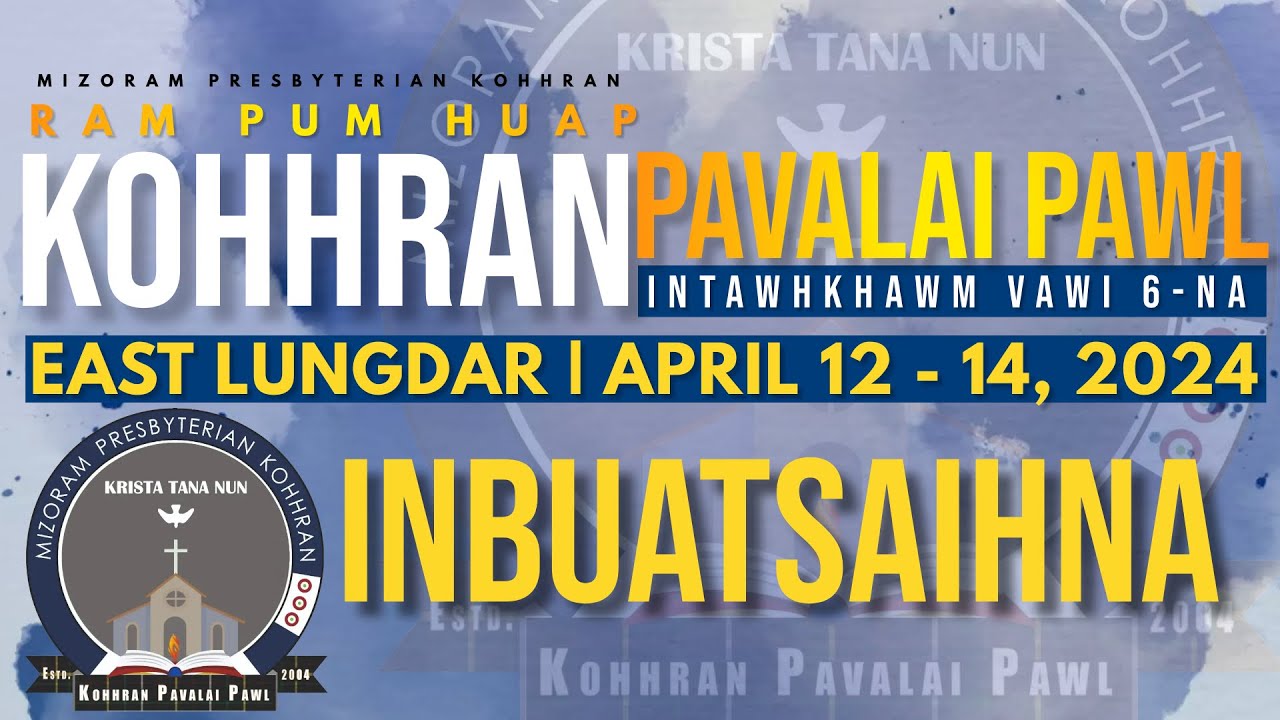 Ram Pum Huap Kohhran Pavalai Pawl Intawhkhawm Vawi 6-na | Inbuatsaihna ...