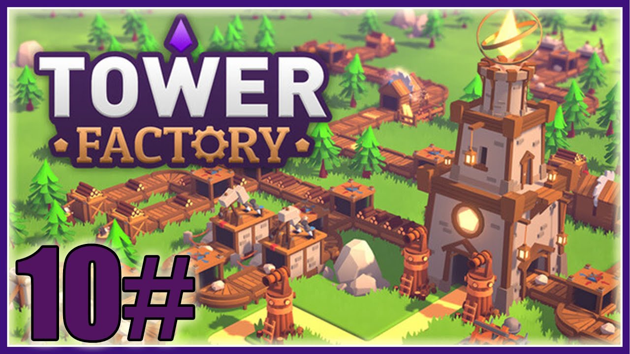 Tower Factory - AL LIMITE - #10 Gameplay Español - YouTube