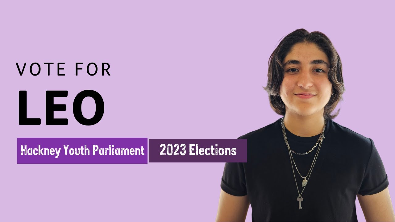 Leo Manifesto, Hackney Youth Parliament 2023 - YouTube