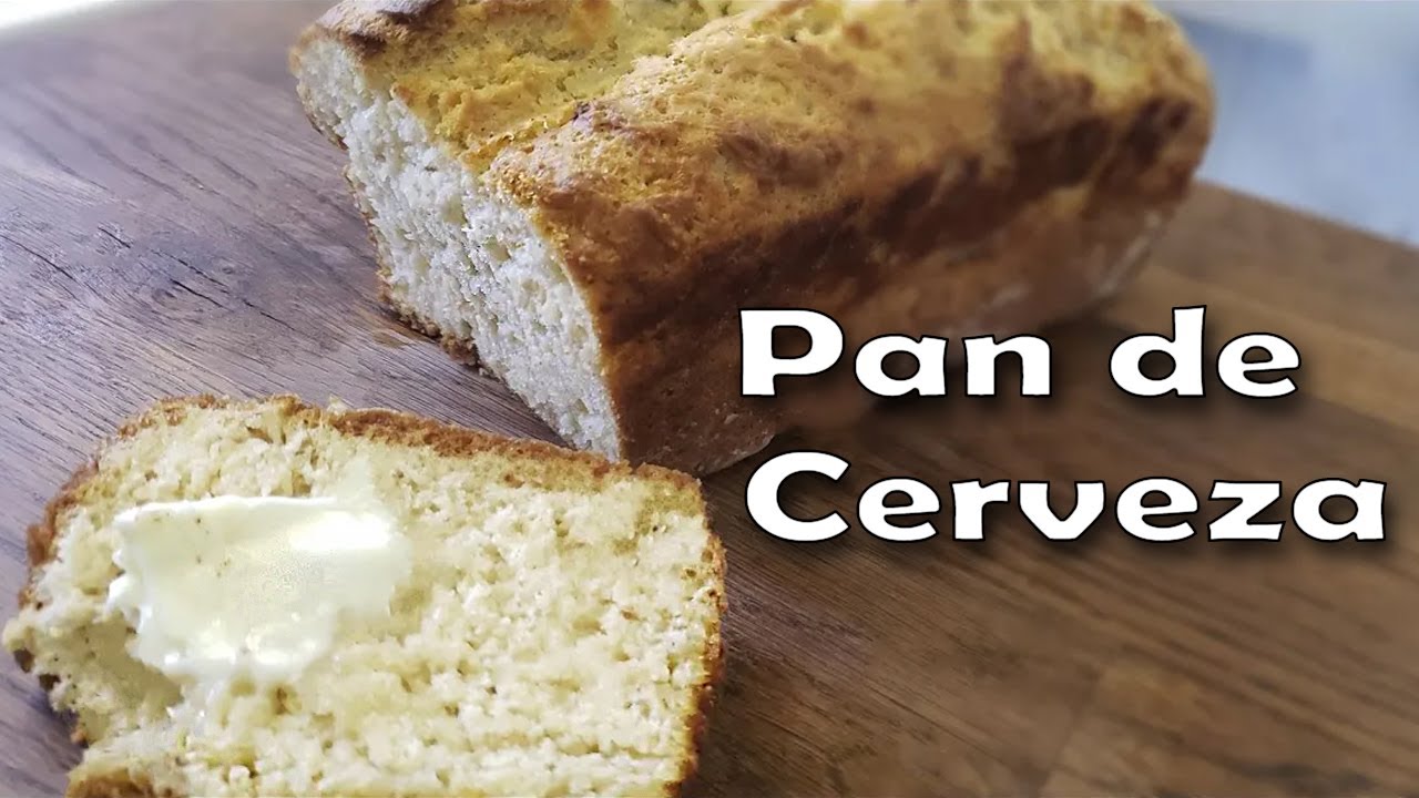 Receta de Como Hacer Pan de Cerveza | Moist Tasty Bread with Beer ...