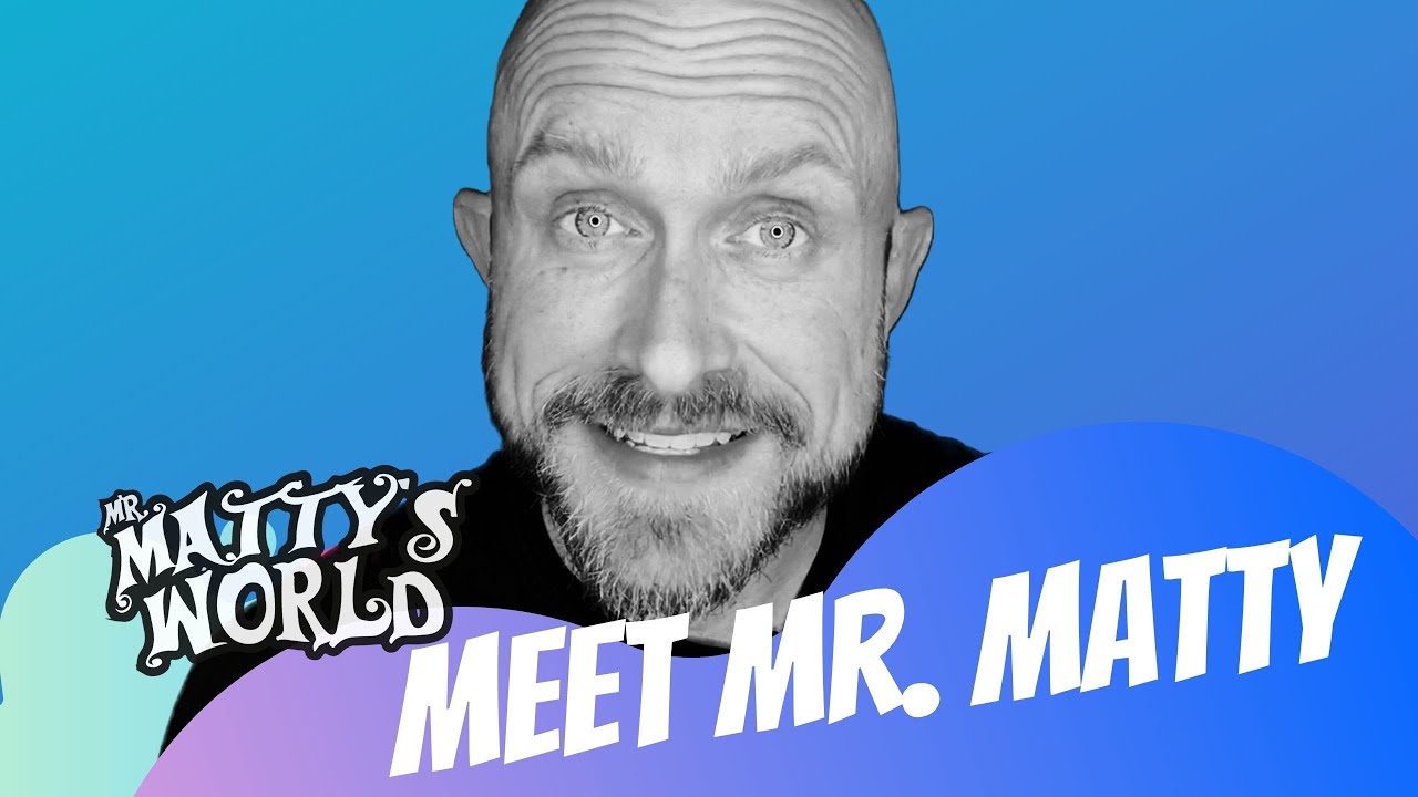 Meet Mr. Matty • Mr. Matty's World - YouTube