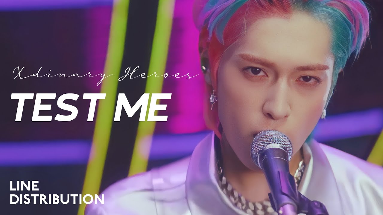 Xdinary Heroes — Test Me | Line Distribution - YouTube